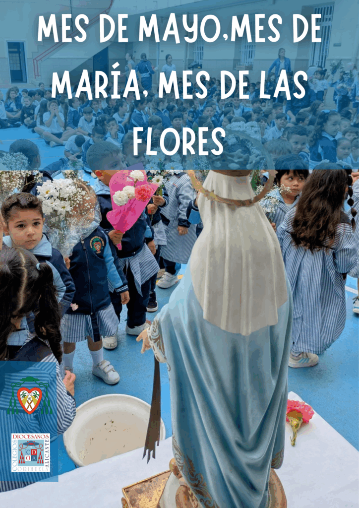 CELEBRACIONES MES DE MAYO, MES DE MARÍA 2025 - Colegio Ntra. Sra. del ...
